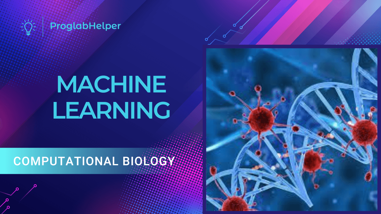 Machine Learning for Computational Biology - Algorithm Minds Machine Learning for Computational Biology - Algorithm Minds